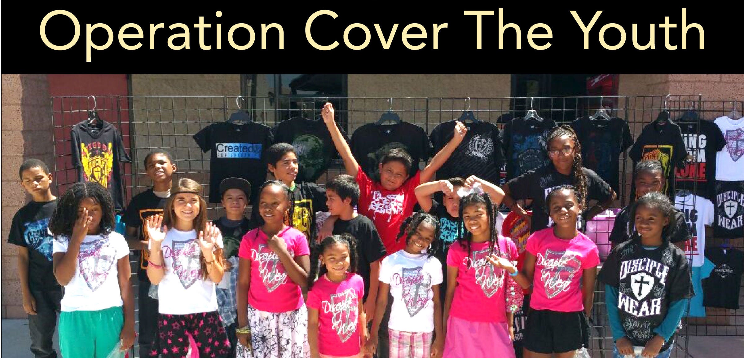OPERATION COVER THE YOUTH – disciplewear.com